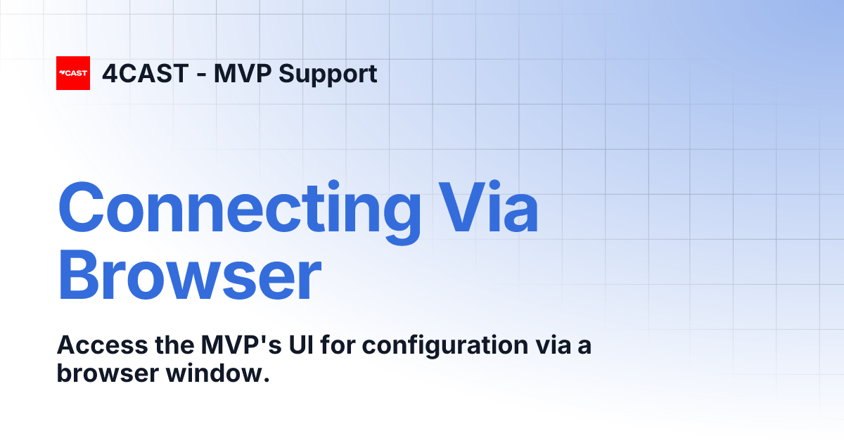 Connecting Via Browser | 4CAST - MVP Support