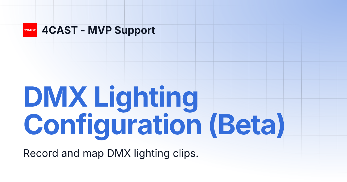 DMX Lighting Configuration (Beta) | 4CAST - MVP Support